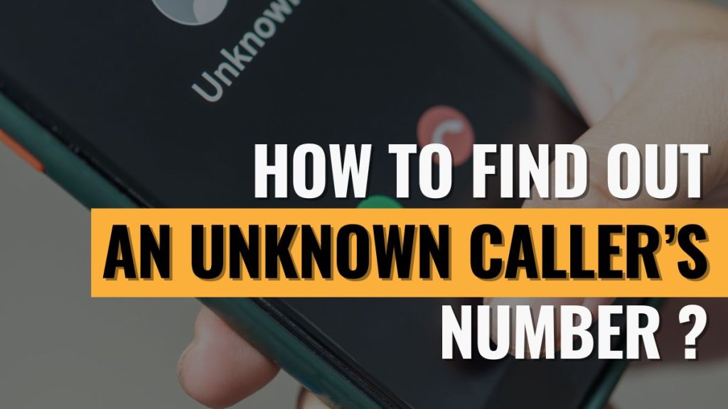 How To Find Out An Unknown Caller’s Number? A Basic Guide - NY Daily Trends